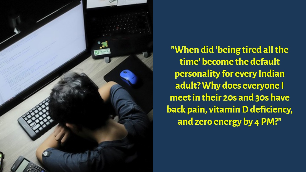 Is Being Tired All The Time The New Normal For Indian Adults In Their ...